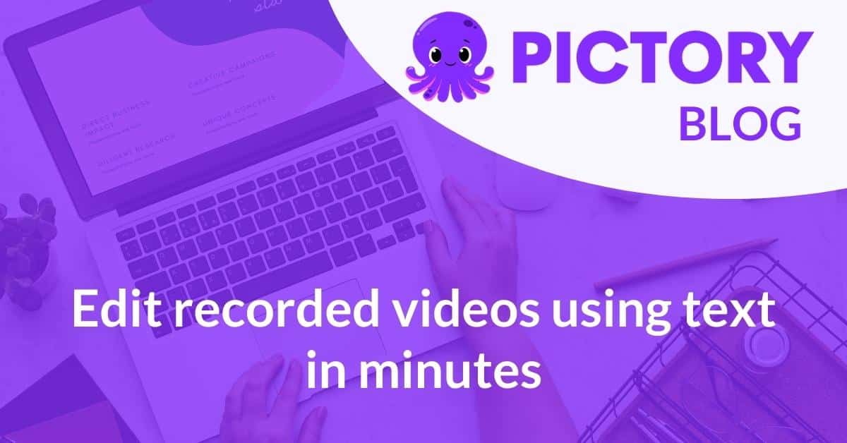 Edit Recorded Videos Using Text in Minutes