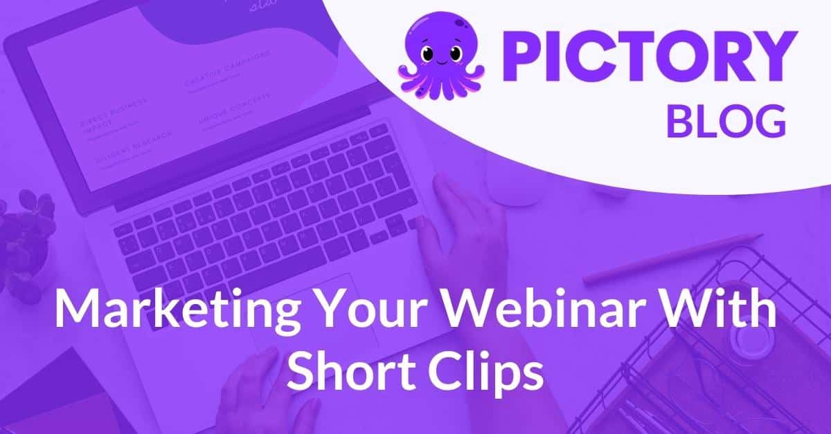 Marketing your webinar with short clips